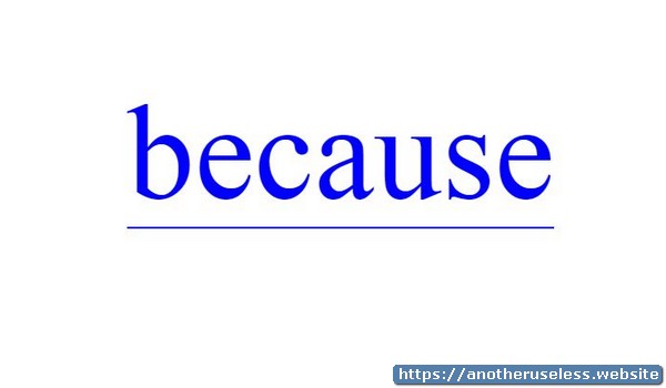 Because Why, WHY is the question, BECAUSE is the answer - BecauseWhy